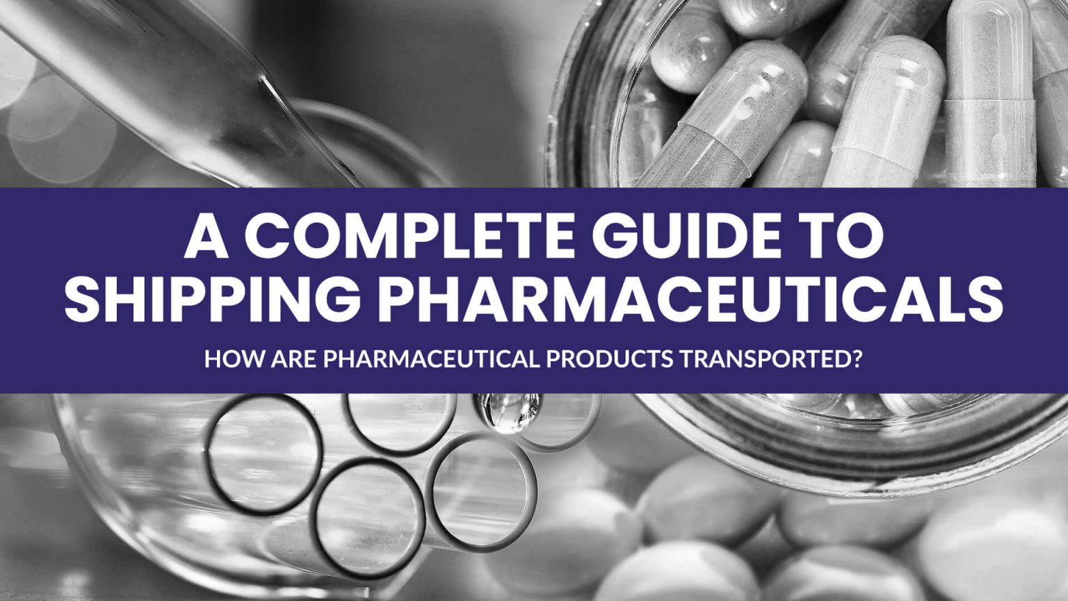 A Complete Guide To Shipping Pharmaceuticals | MGS IceStorm
