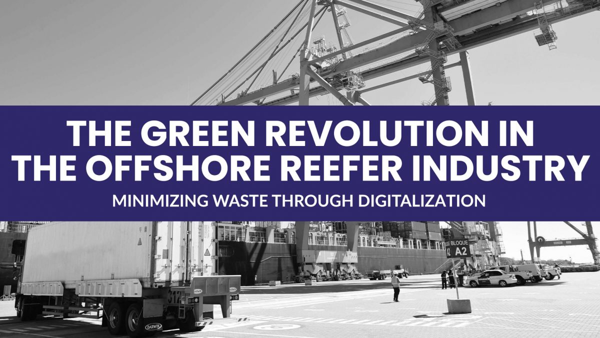 Minimizing Waste Using Digitalization In The Offshore Reefer Industry